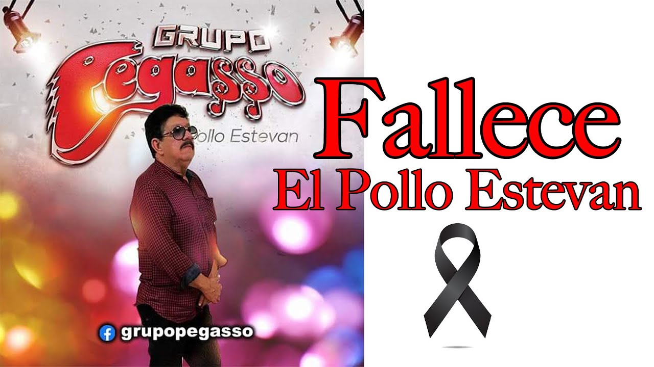 Fallece El Pollo Estevan De Grupo Pegasso - YouTube