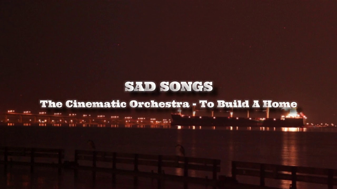 To Build A Home - The Cinematic Orchestra - YouTube