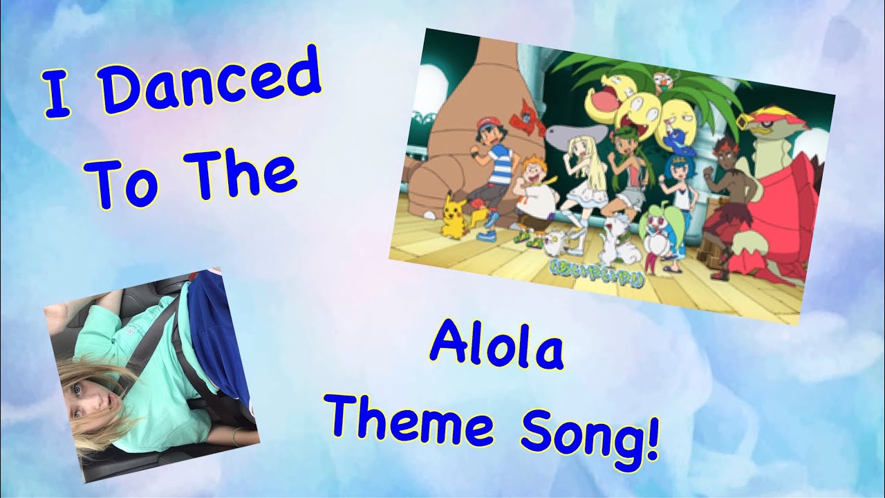 I Danced To Pokemon Alola Theme Song (Weird) - YouTube