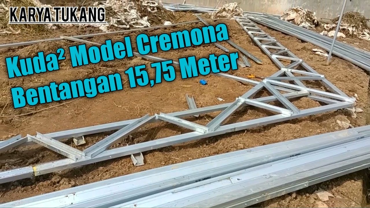 PEMBUATAN KUDA KUDA GUDANG MODEL CREMONA BENTANGAN 15, 75 METER - YouTube