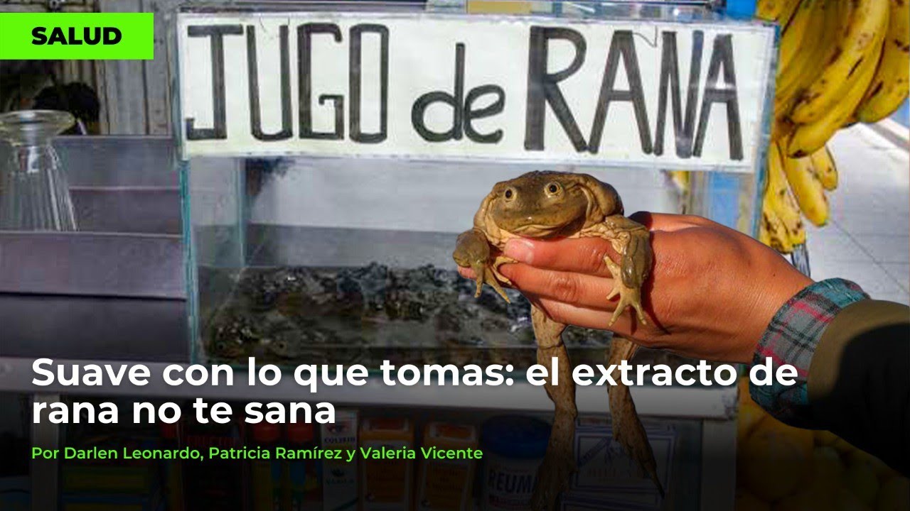 Suave con lo que tomas: el extracto de rana no te sana - YouTube