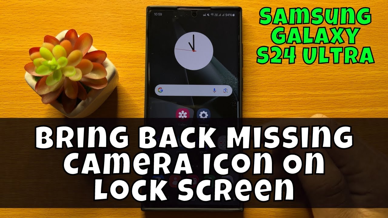 How To Bring Back Missing Camera Icon On Lock Screen Samsung Galaxy S24 ...
