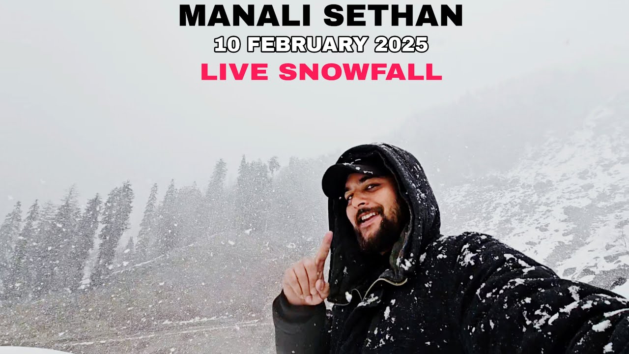 Manali || Sethan Live snowfall Latest video 10 February 2025 || MD RAZ ...