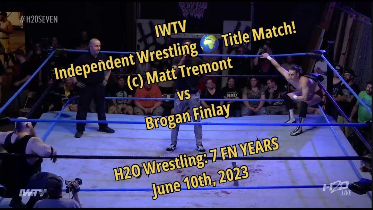 IWTV: Independent Wrestling 🌍 Title: (c) Matt Tremont vs Brogan Finlay ...