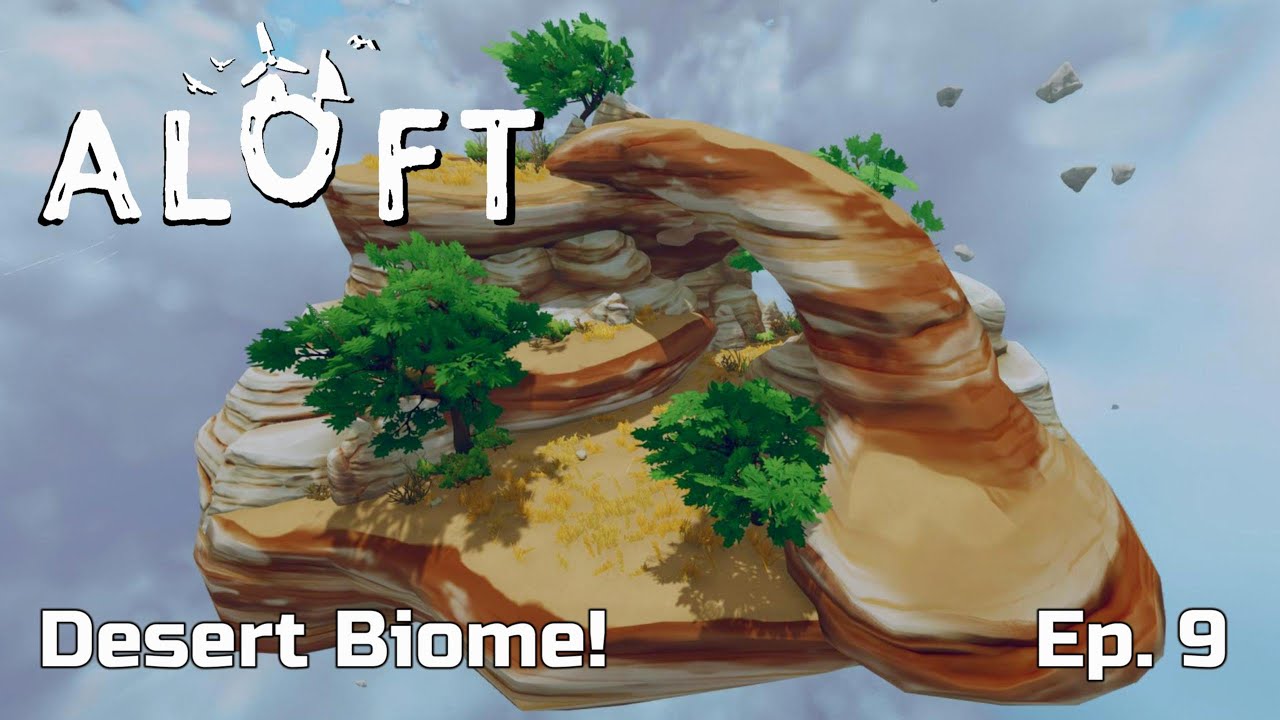 Sweating In The Desert Biome!! - Aloft - Ep. 9 - YouTube