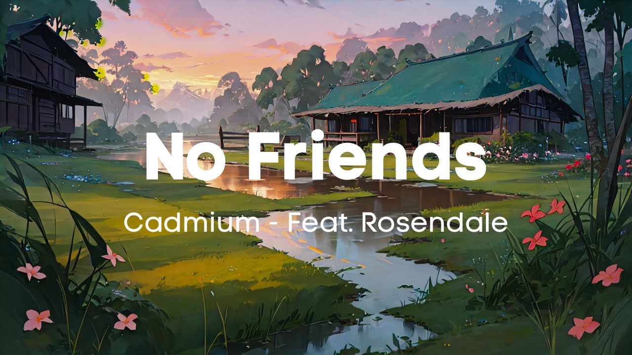 Nightcore - No Friends Cadmium (Lyrics) - YouTube