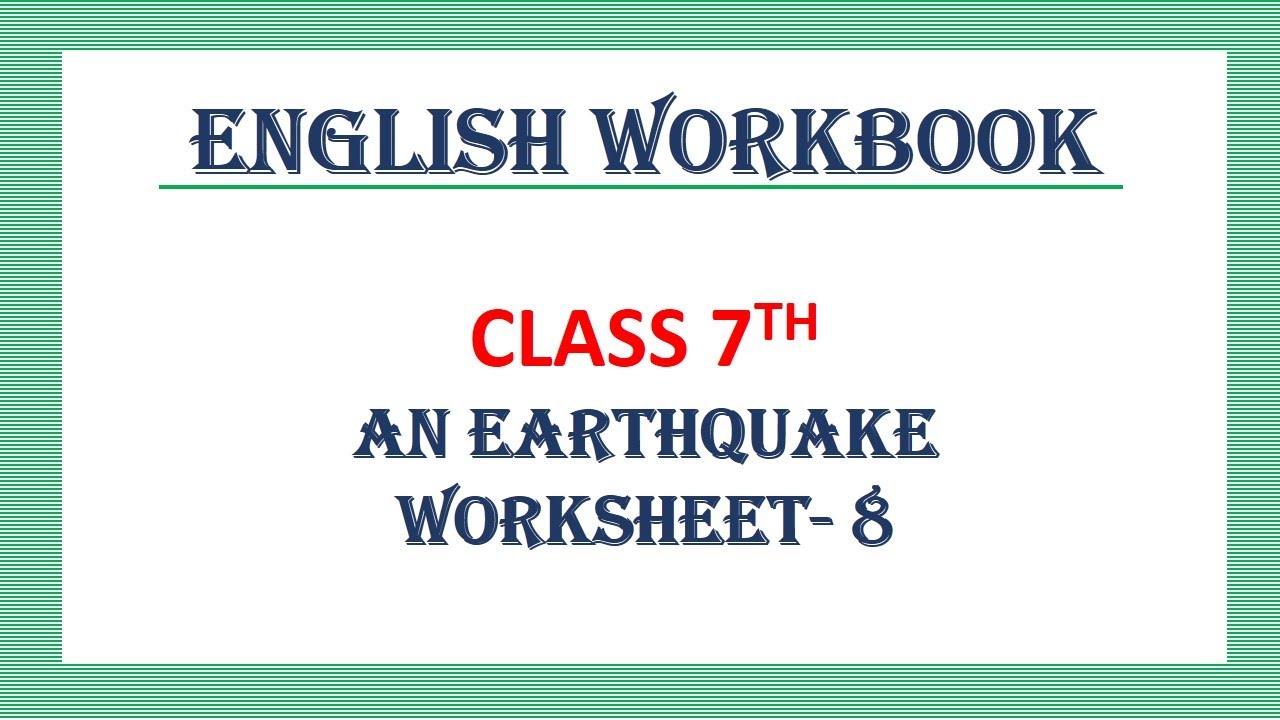 English Workbook// Class 7//Worksheet 8// An Earthquake //PSEB - YouTube