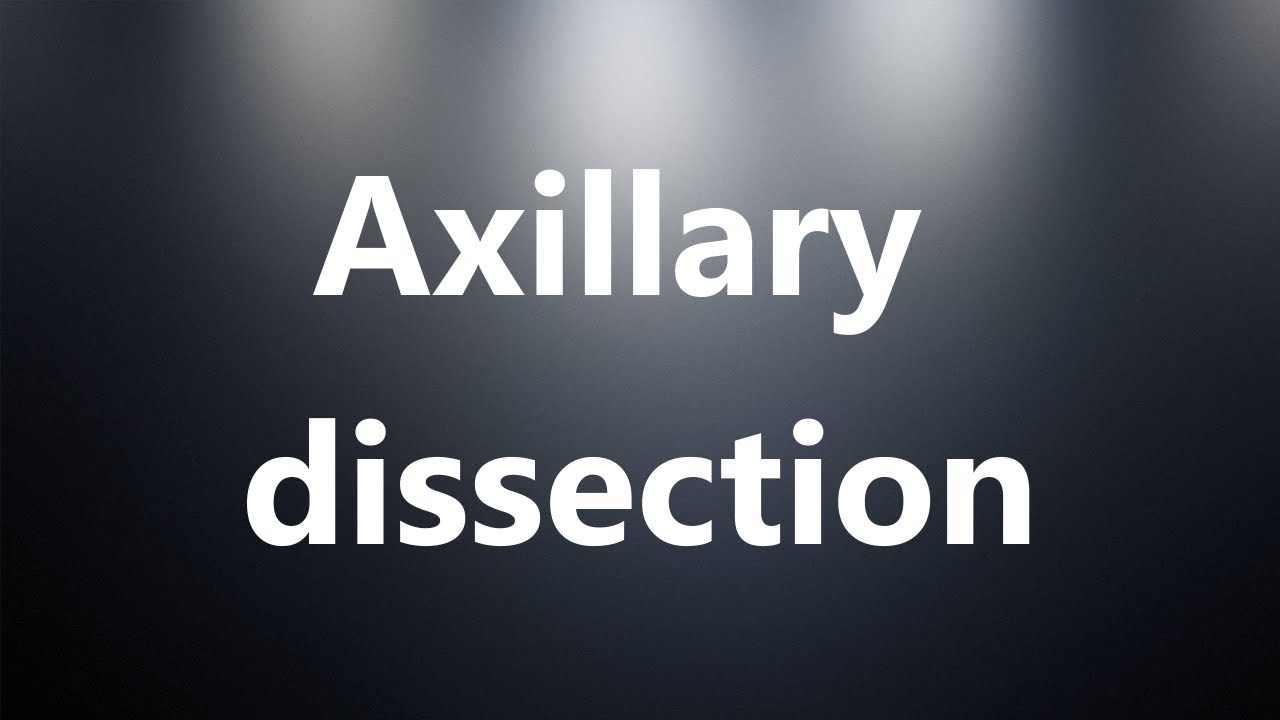 Axillary dissection - Medical Meaning - YouTube