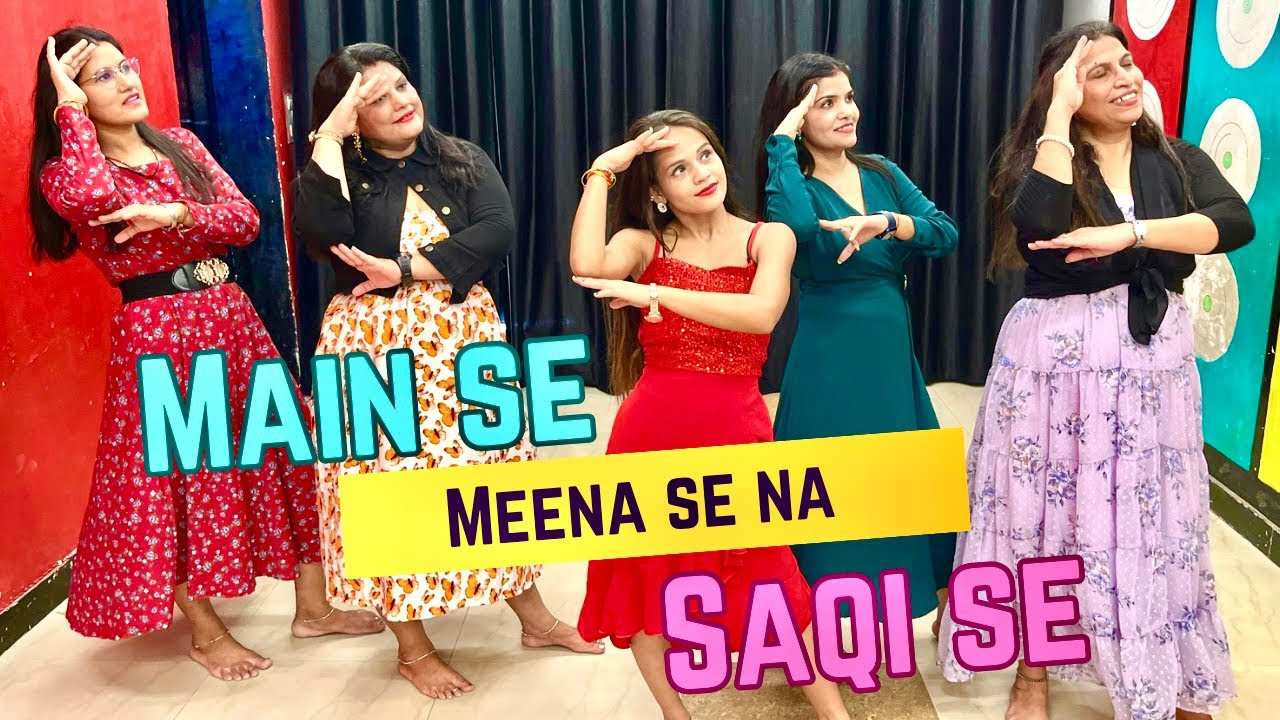 Main se Meena Se Na Saqi Se || Group Dance || A Square Dance & Fitness ...