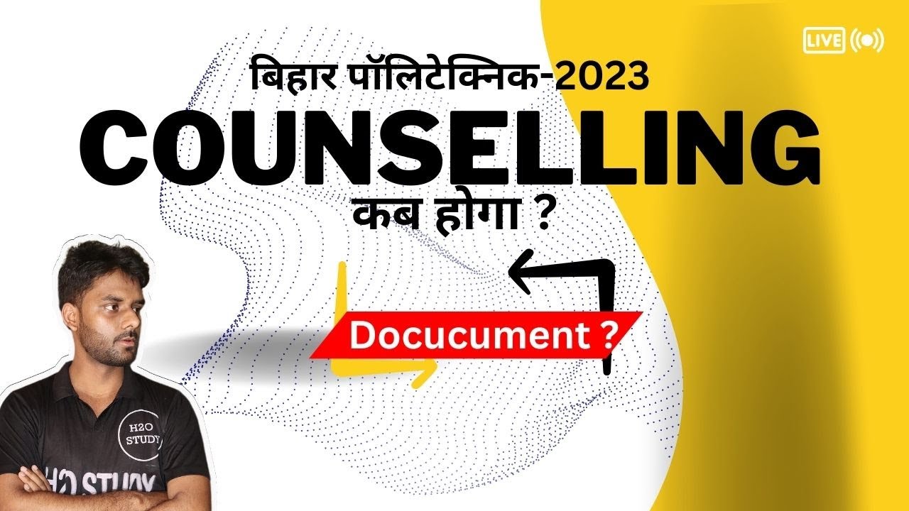 Bihar Polytechnic 2023 Counselling Date|Bihar Polytechnic Counselling ...