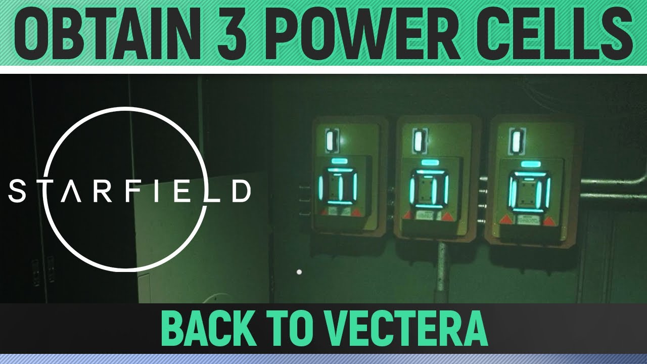 Starfield - Obtain 3 Power Cells - Back to Vectera - YouTube