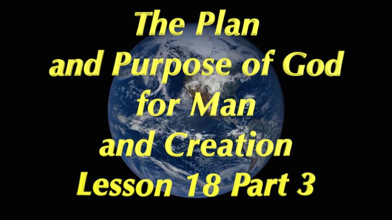 The Plan & Purpose Lesson 18 Part 3 - YouTube