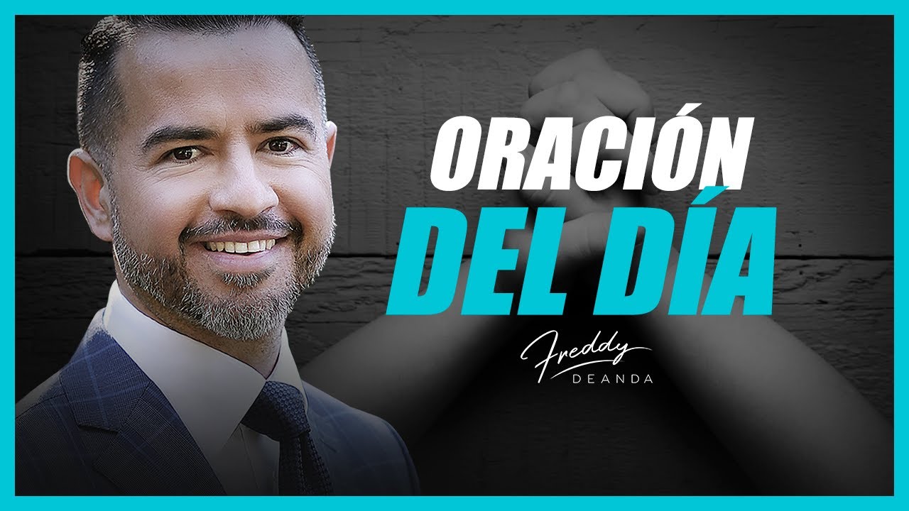 🙏Oración del día ☀️- Freddy DeAnda - YouTube