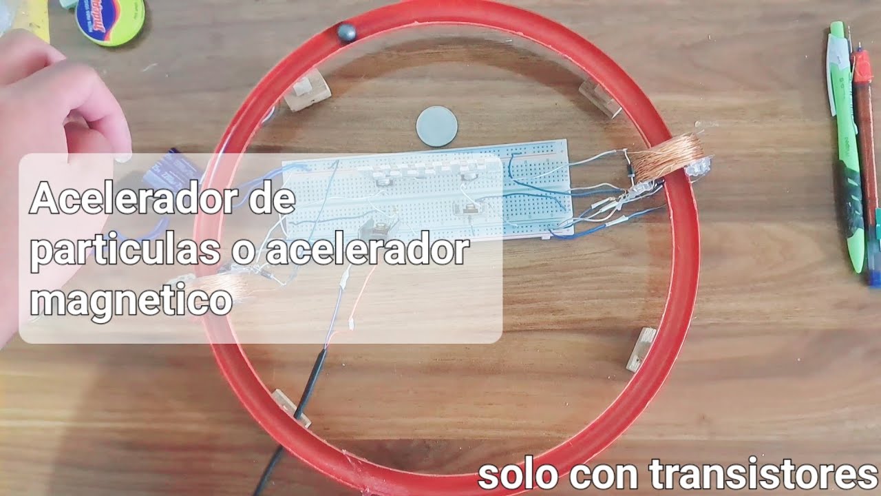 Construye Facil tu Acelerador de particulas o acelerador magnético ...