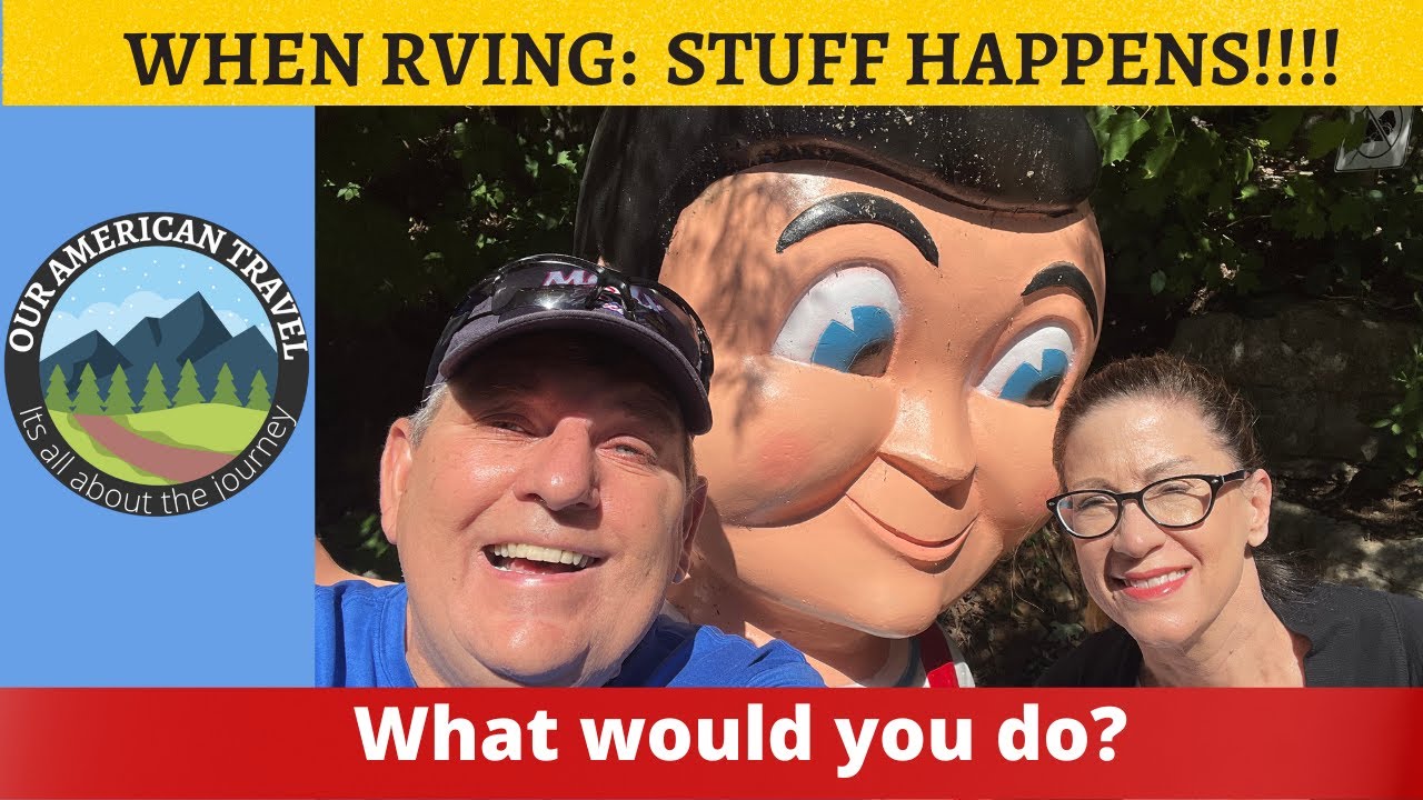 When you are RVing: STUFF HAPPENS!!!!- Let's Go RVing! - YouTube
