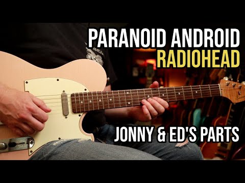 How to Play "Paranoid Android" by Radiohead | Jonny & Ed's Parts ...