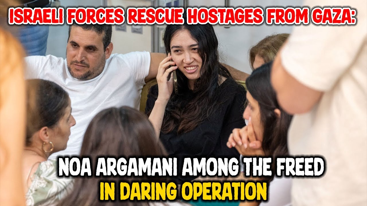 Israeli Forces Rescue Hostages from Gaza: Noa Argamani Among the Freed ...