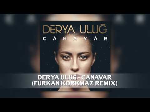 Derya Uluğ   Canavar    Remix