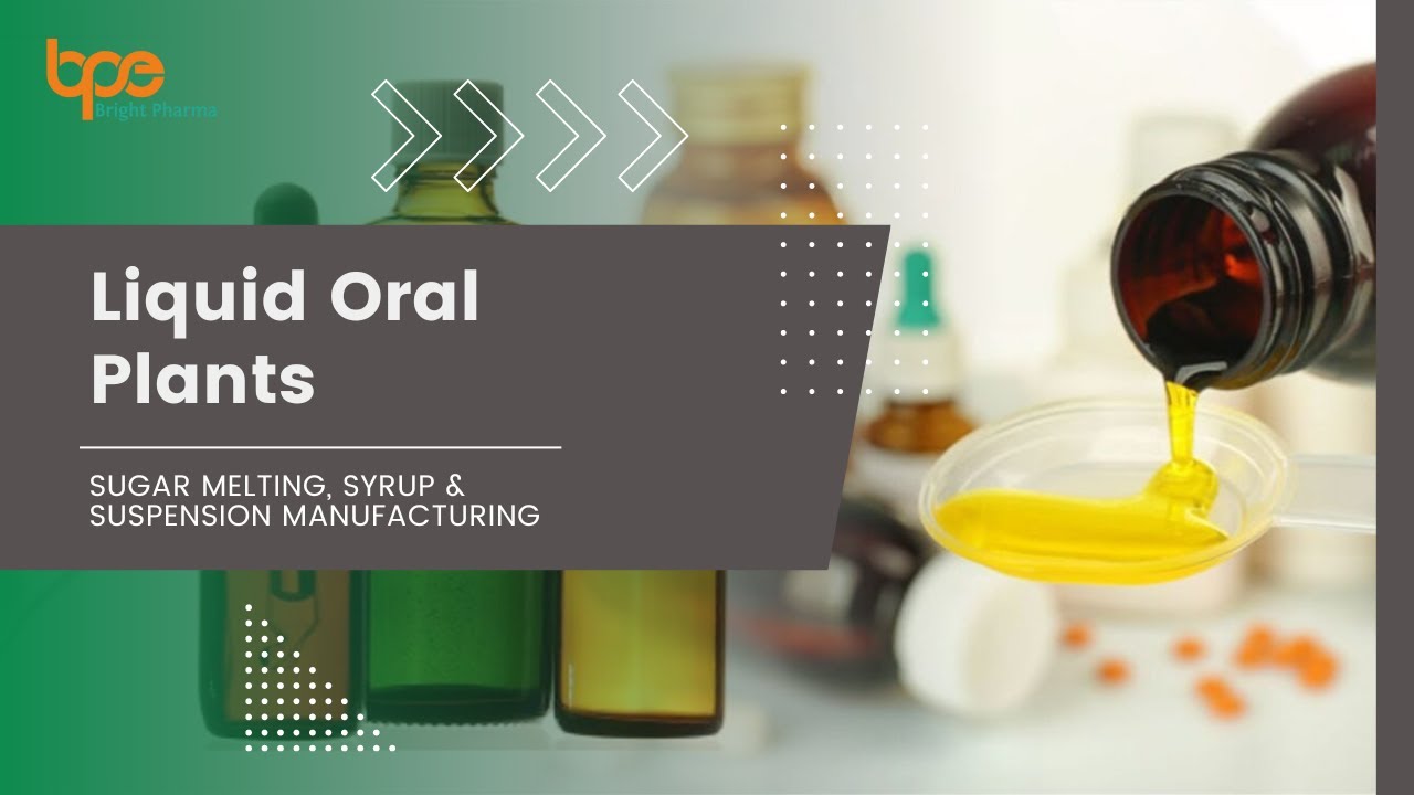 Liquid Oral Plants | Sugar Melting, Syrup & Suspension Manufacturing ...