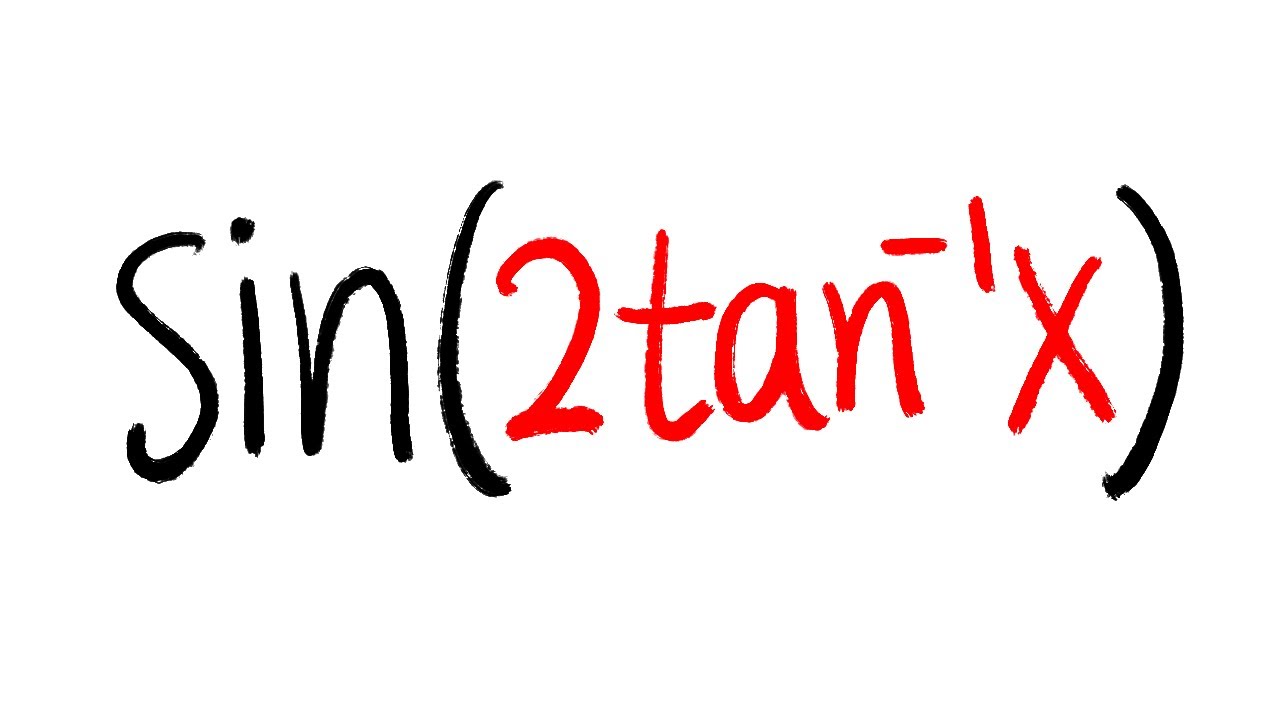 Trigonometry Tutorial Sin 2arctan x As An Algebraic Expression YouTube trigonometry-tutorial-sin-2arctan-x-as-an-algebraic-expression-youtube