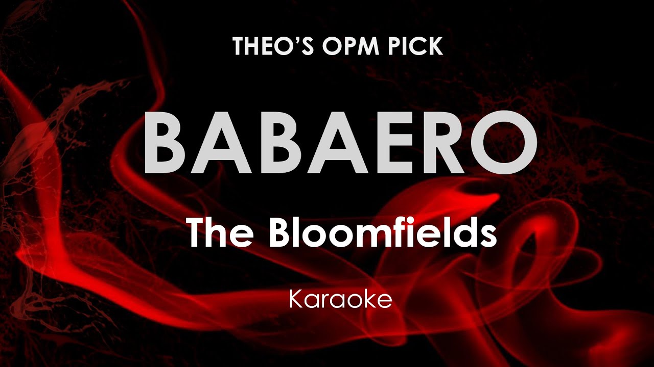 Babaero | The Bloomfields karaoke - YouTube