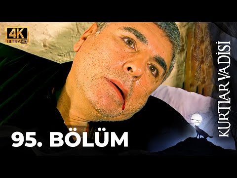 Kurtlar Vadisi - 95. Bölüm 4K ULTRA HD