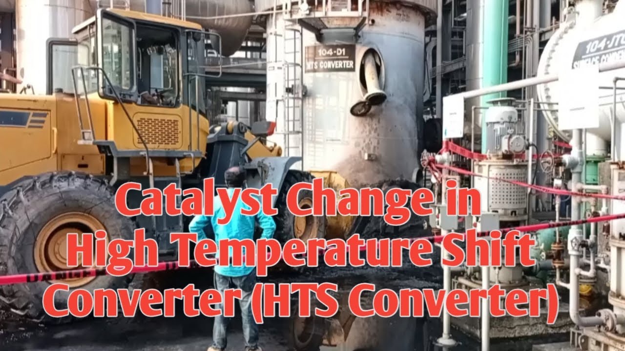 how to change catalyst in high-temperature shift converter / Catalyst Change in HTS Converter ...