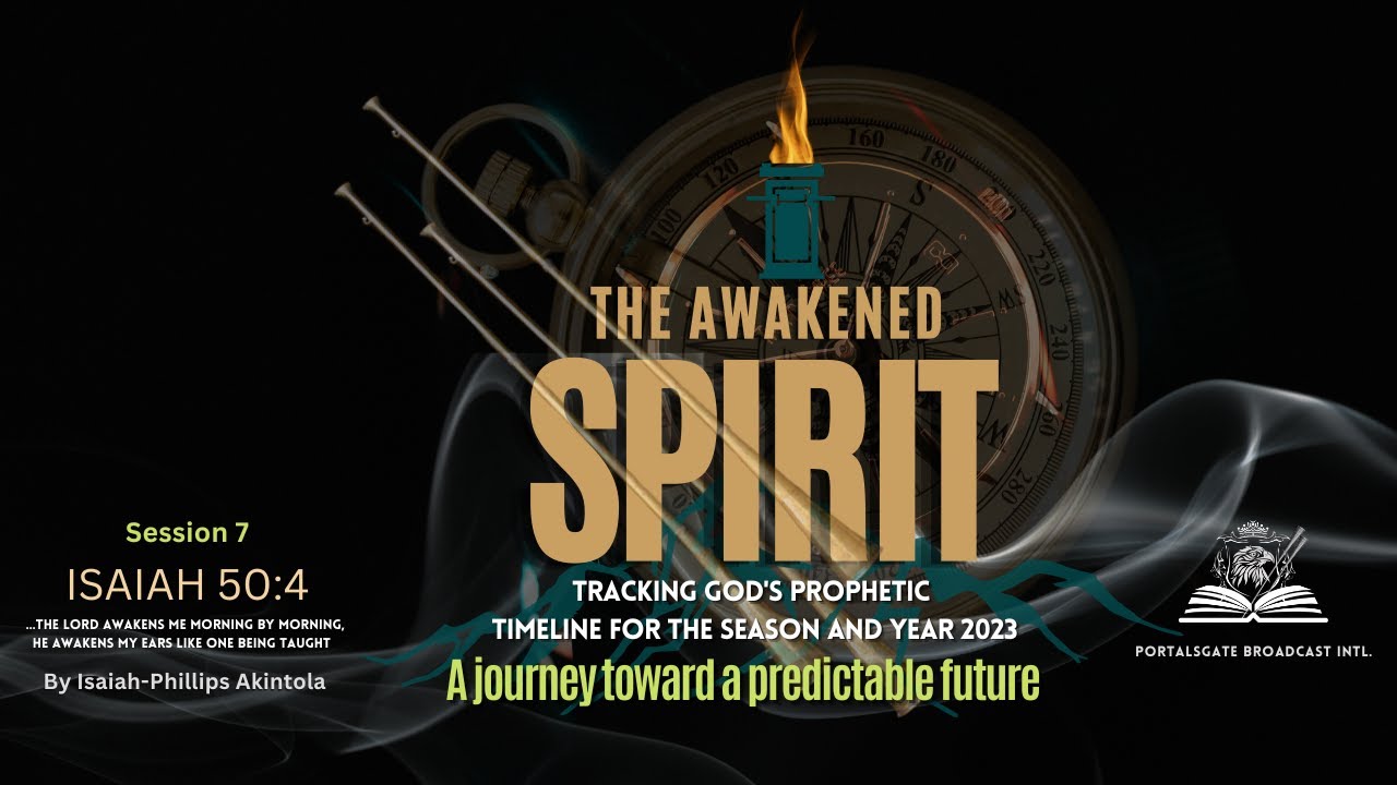TRACKING GOD'S PROPHETIC TIMELINE FOR THE SEASON. THE AWAKENED SPIRIT ...