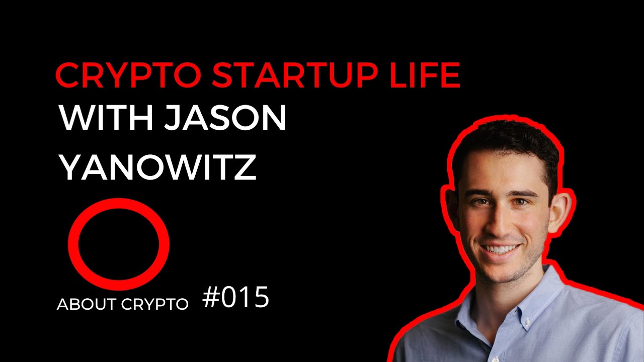 About Crypto ep 15 Crypto Startup Life with Jason Yanowitz. - YouTube