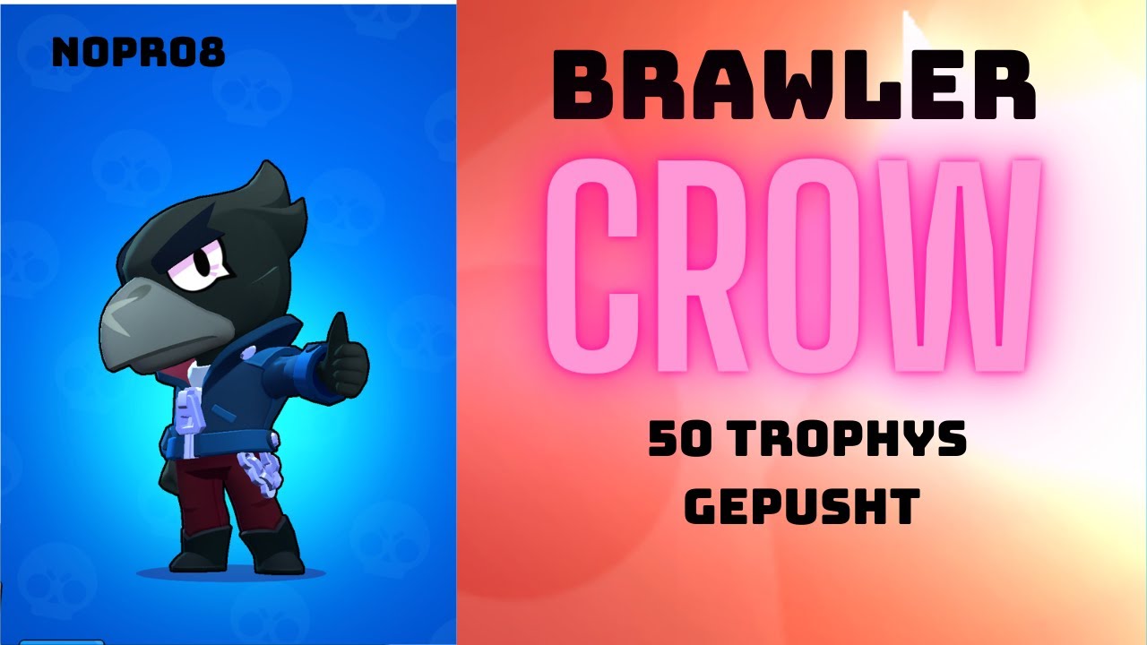 BRAWL STARS, NEUER BRAWLER CROW 50 TROPHYS GEPUSHT - YouTube