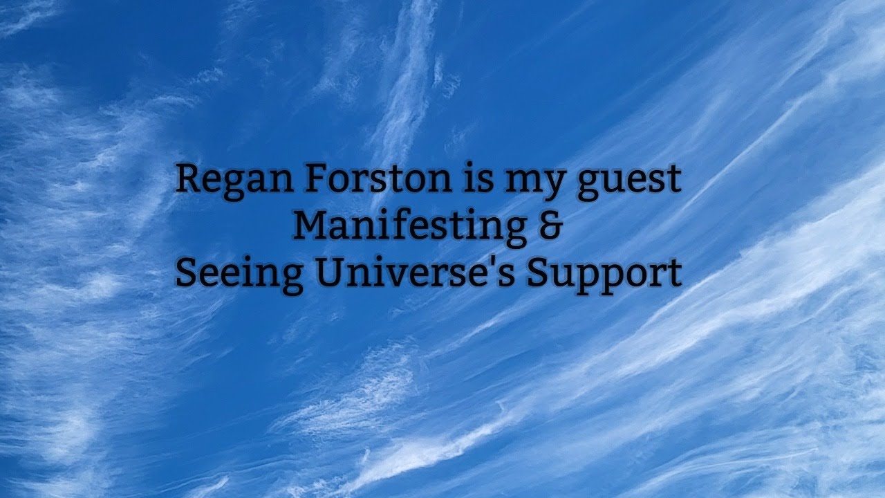 Regan Forston is w Manifesting & Seeing where the Universe is Helping ...
