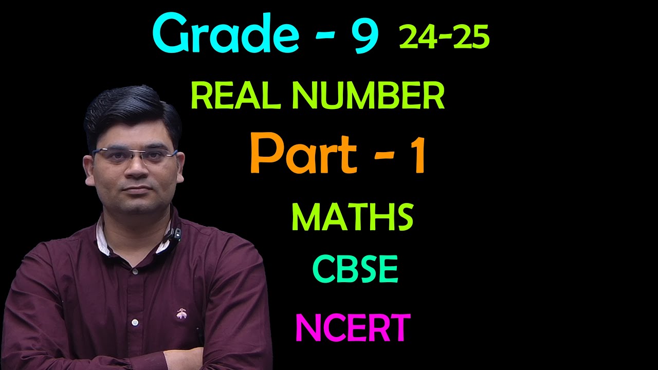 || Real Numbers || Grade - 9 Maths || CBSE NCERT || NUMBER SYSTEM ...