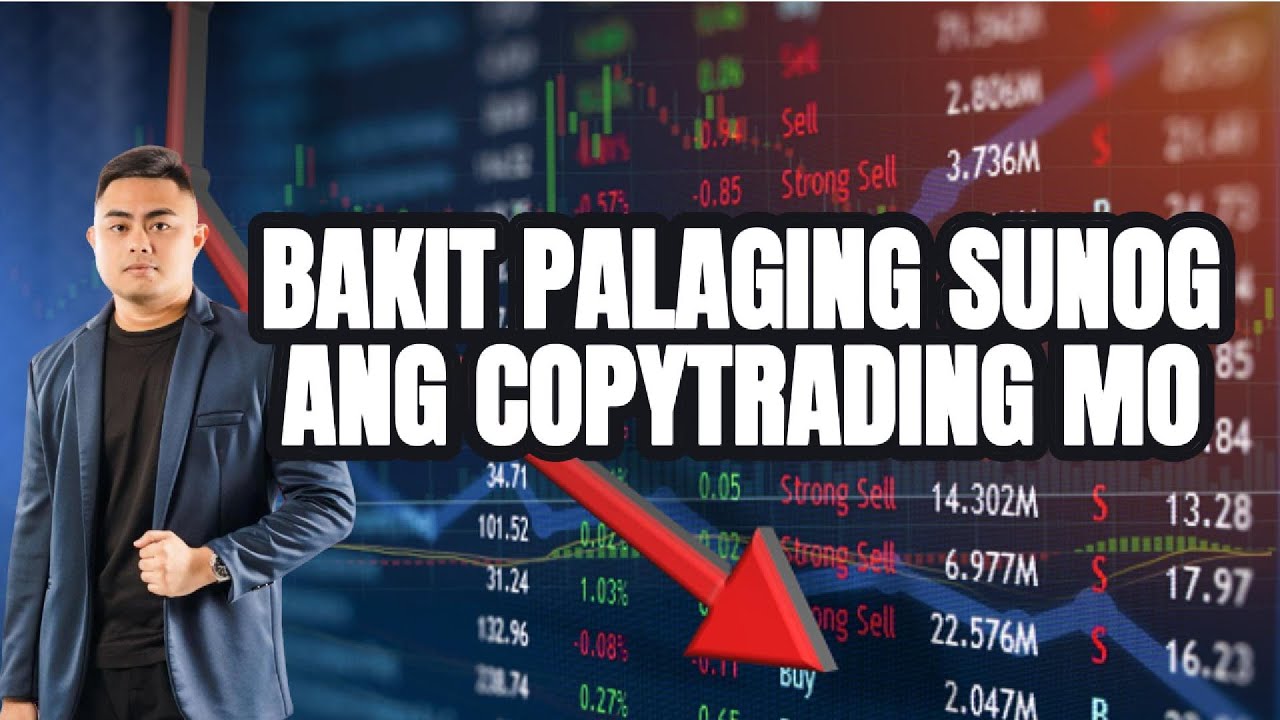 BAKIT PALAGING SUNOG ANG COPYTRADING MO - YouTube