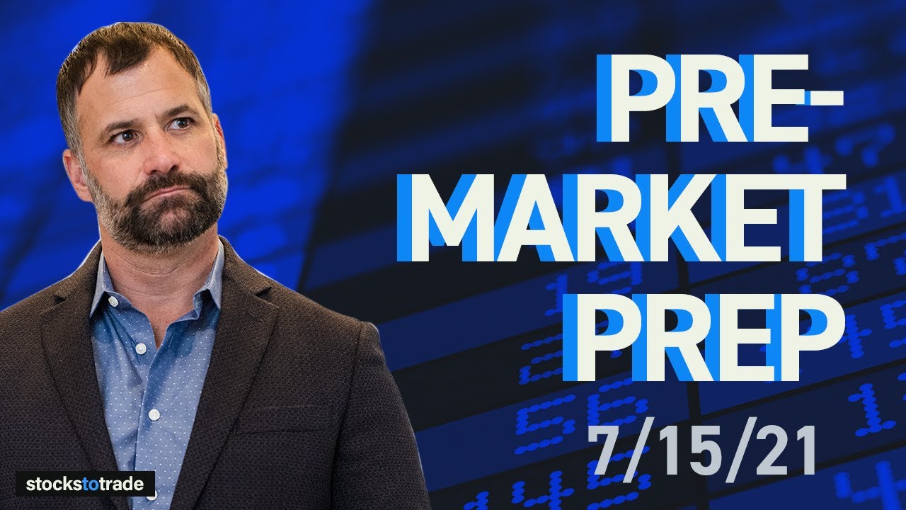 Pre Market Prep- Stock Market 7/15/21 - YouTube