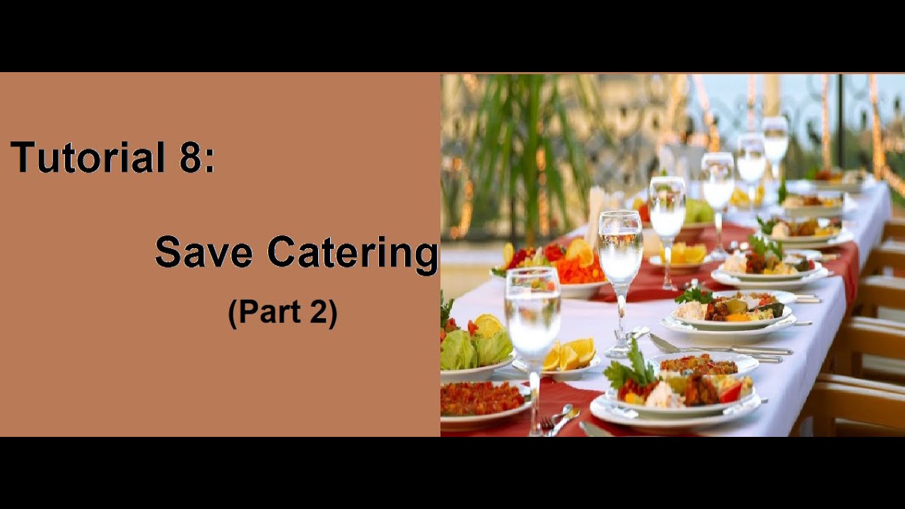 Tutorial 8: Save Catering (Part2) - YouTube