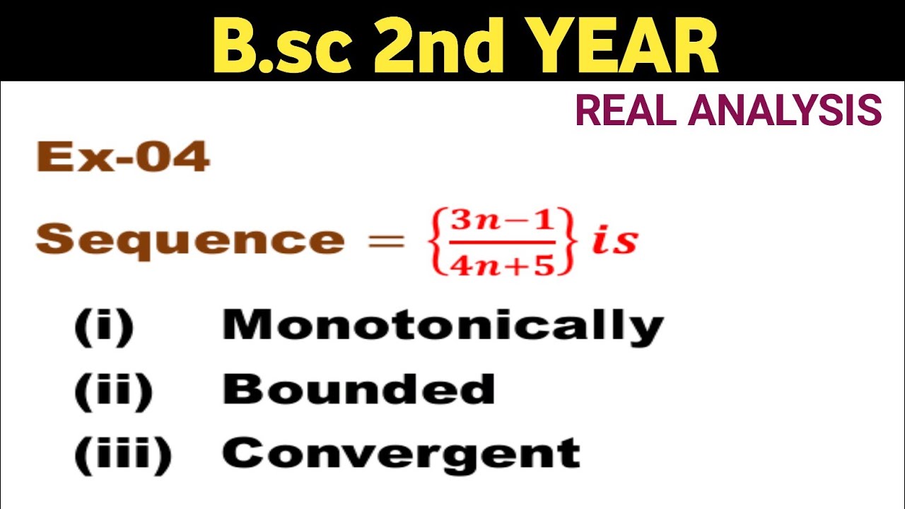 B.sc 2nd Year Real Analysis Sequence Monotonically Increasing Bounded ...