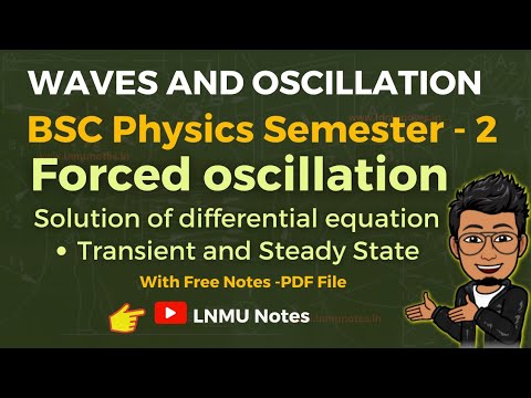 (L-13b) Solution of Differential equation of Forced Oscillation | Transient and steady state ...