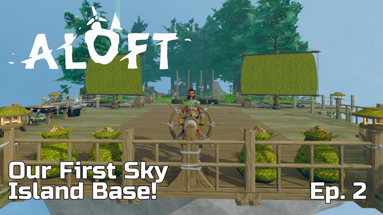 Taking Our Sky Base To New Areas! - Aloft - Ep.2 - YouTube
