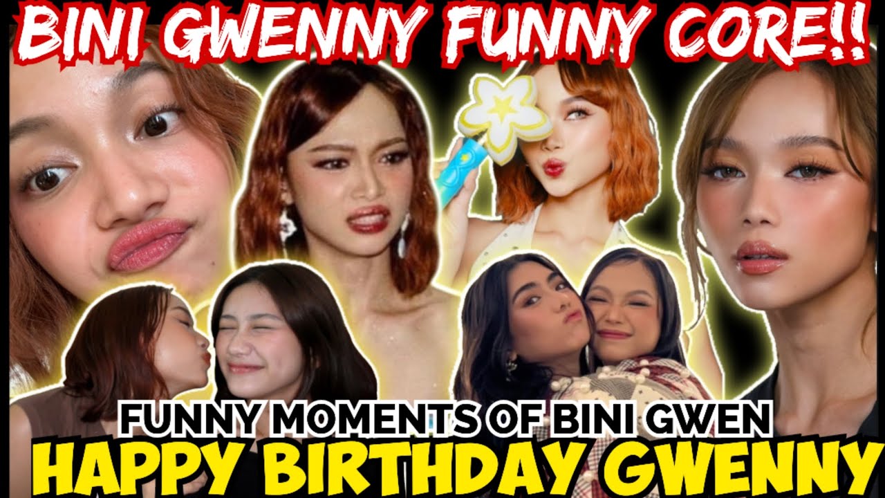 HAPPY BIRTHDAY GWEN/BINI GWEN FUNNY CORE AND HIGHLIGHTS OF FUNNY ...