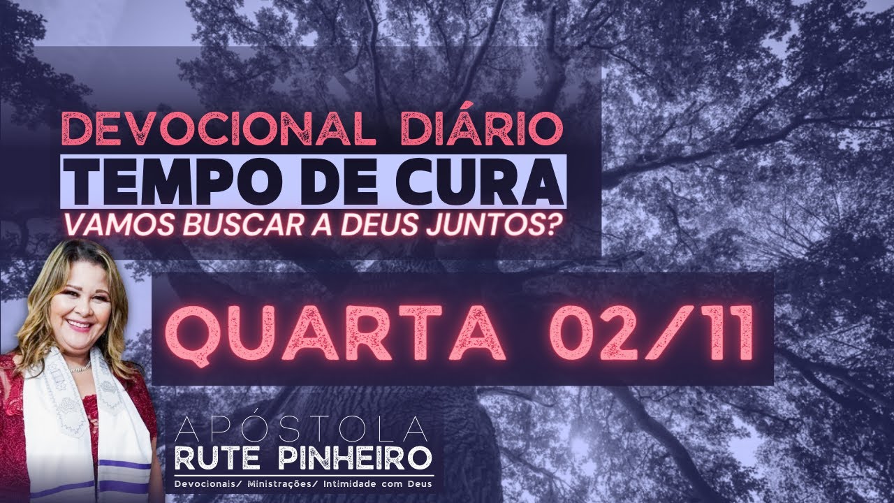 02 de Novembro de 2022 - 🌱 Devocional Tempo de Cura - Com Ap. Rute ...