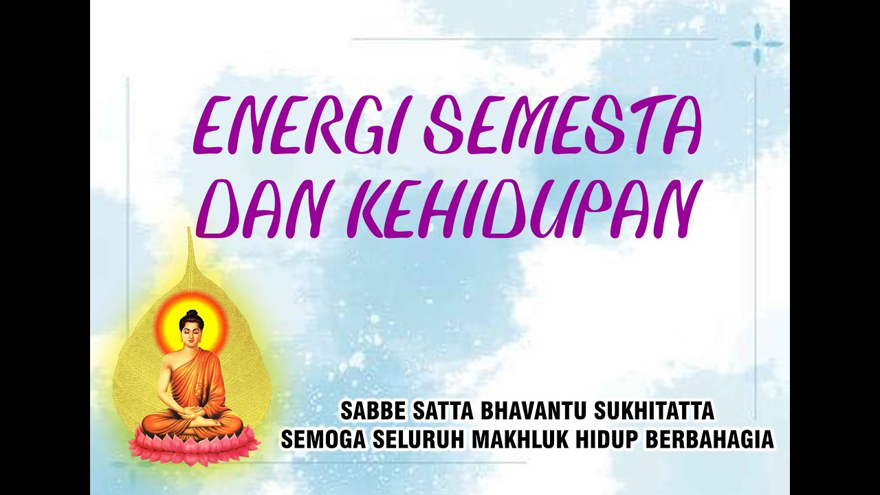 ENERGI SEMESTA DAN KEHIDUPAN - YouTube
