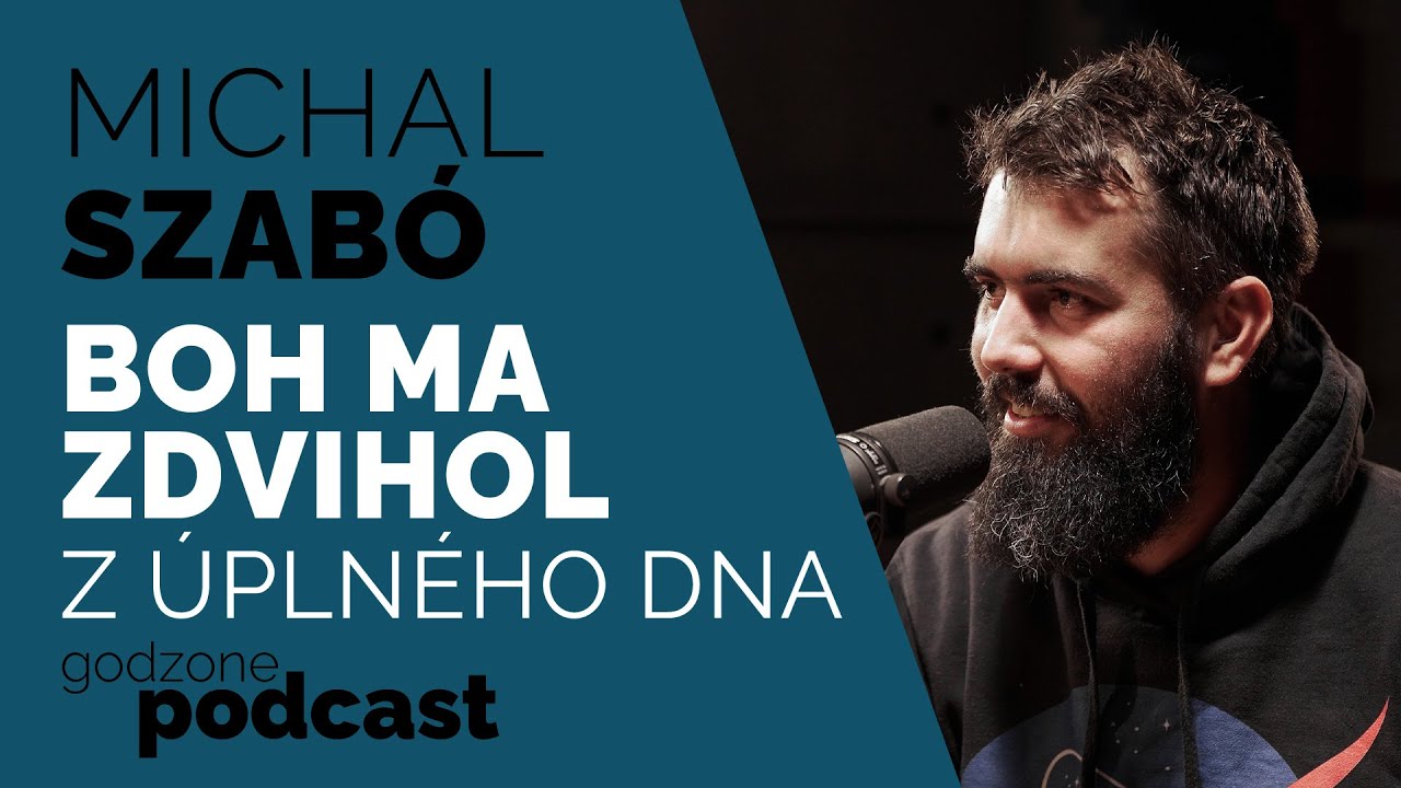 BOH MA ZDVIHOL Z ÚPLNÉHO DNA - MICHAL SZABÓ | GODZONE PODCAST FLEŠBEKY - YouTube