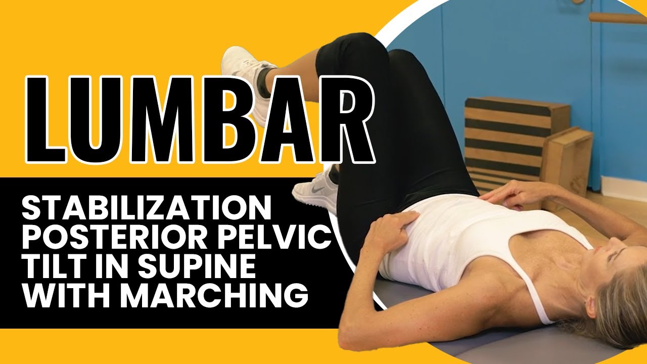 Lumbar - stabilization posterior pelvic tilt in supine with marching ...