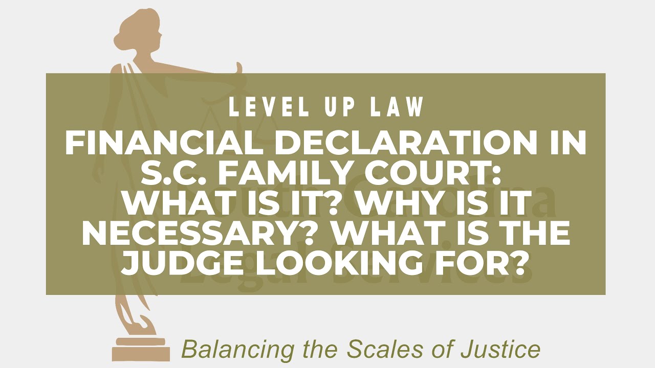Financial Declaration in S.C. Family Court: What is it and why is it ...