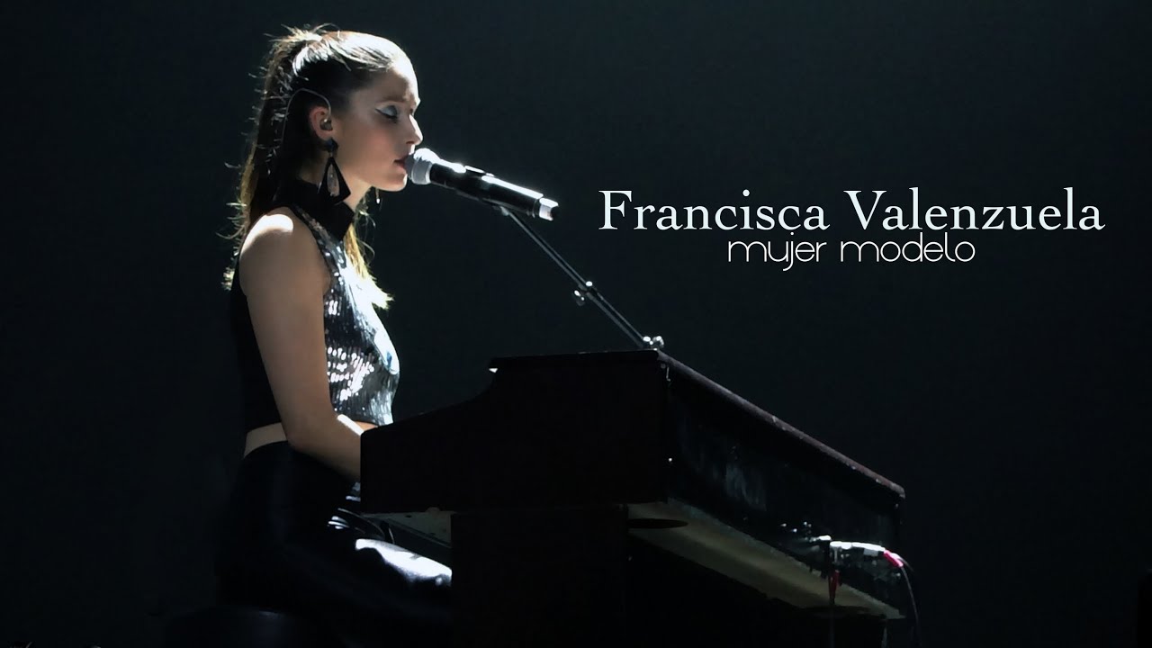 Mujer Modelo (En Vivo) - Francisca Valenzuela, Festival Caja Los Andes9 ...