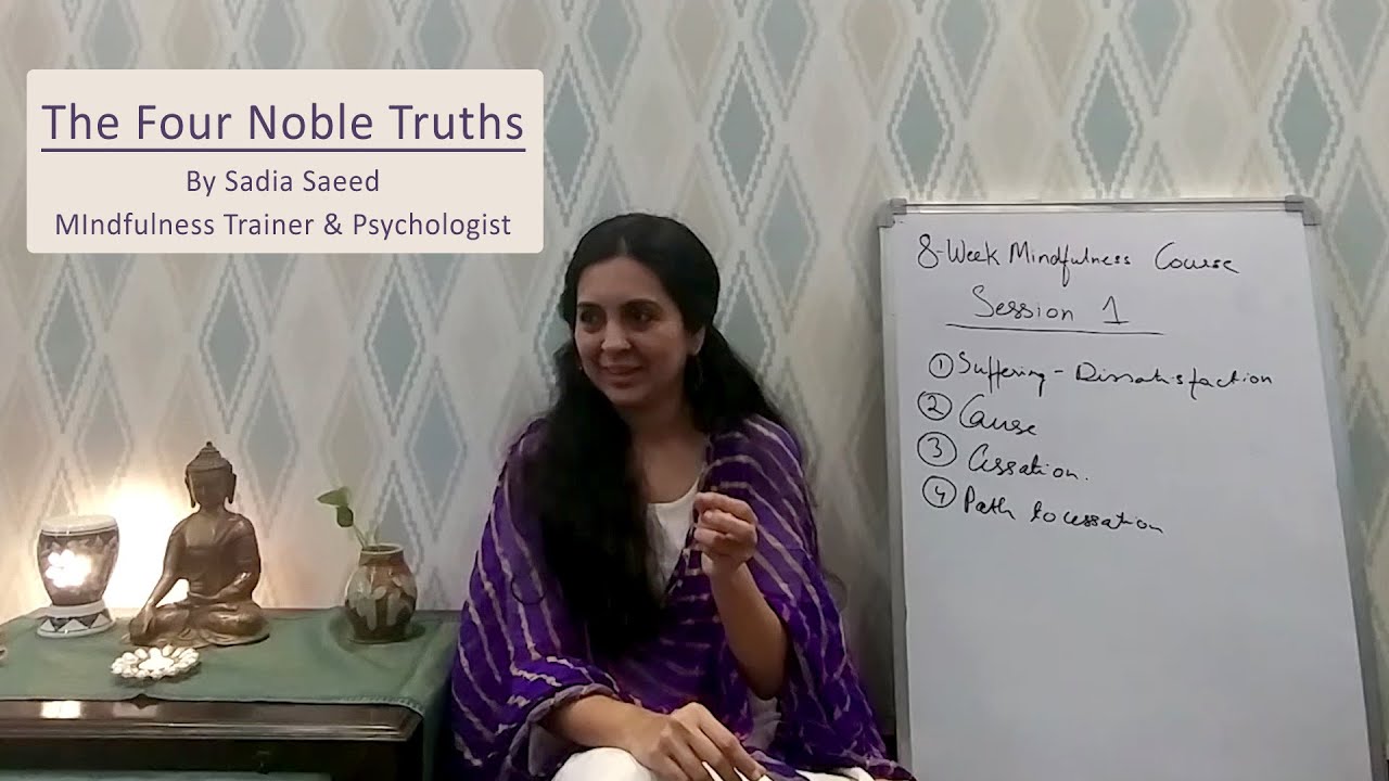 The Four Noble Truths - By Sadia Saeed Mindfulness Trainer ...