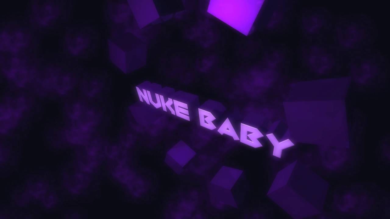 NUKE BABY'S INTRO - YouTube
