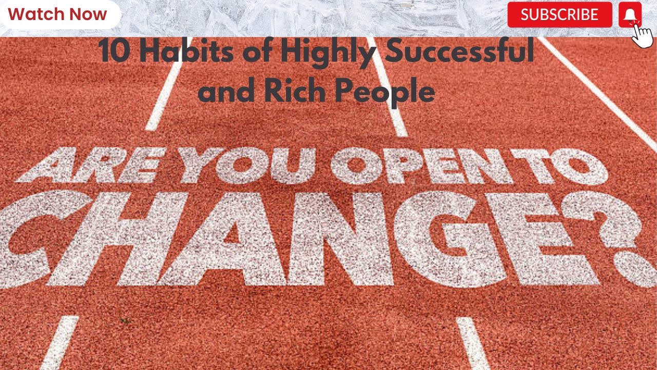 10 Habits of Highly Successful and Rich People. - YouTube