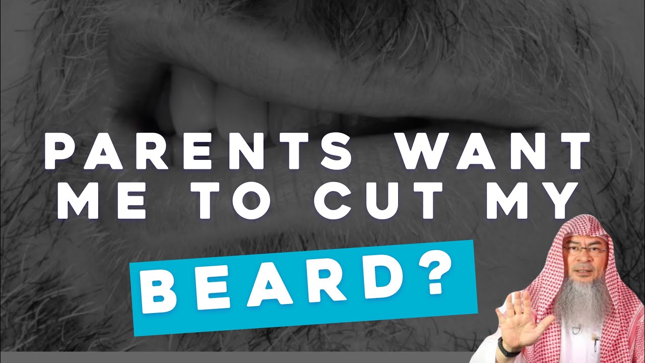 Parents forcing me to cut, shave, or trim my beard, am I sinful ...