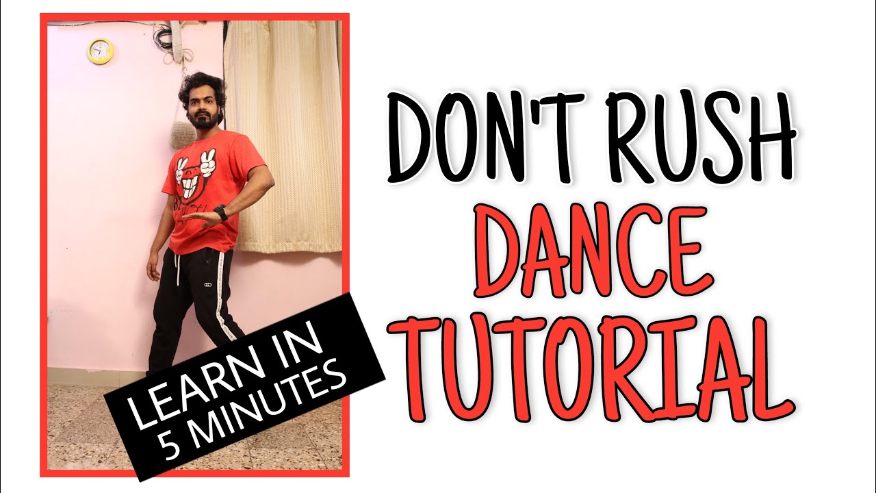 Don't Rush Dance Tutorial | Learn In 5 Minutes | Step By Step ...